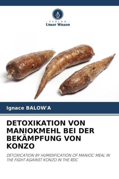 "Detoxikation von Maniokmehl bei der Bekämpfung von Konzo" online kaufen