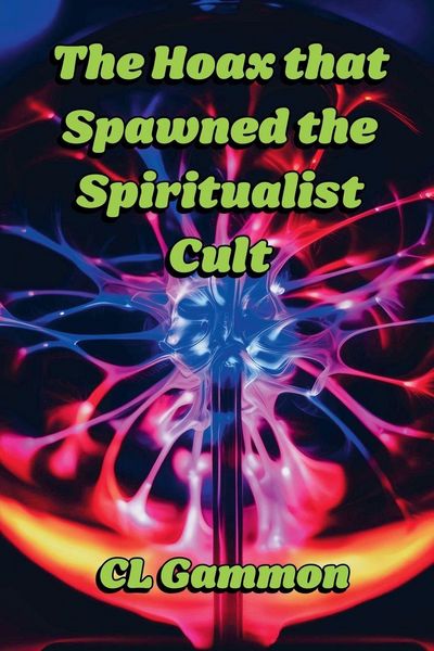 "The Hoax that Spawned the Spiritualist Cult" auf Englisch kaufen