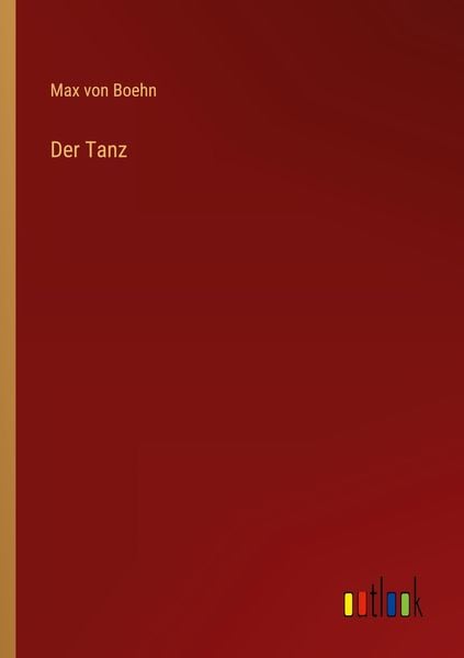 'Der Tanz' von 'Max Boehn' - Buch - '978-3-368-24500-9'