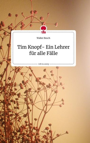 'Tim Knopf- Ein Lehrer für alle Fälle. Life is a Story - story.one' von ...