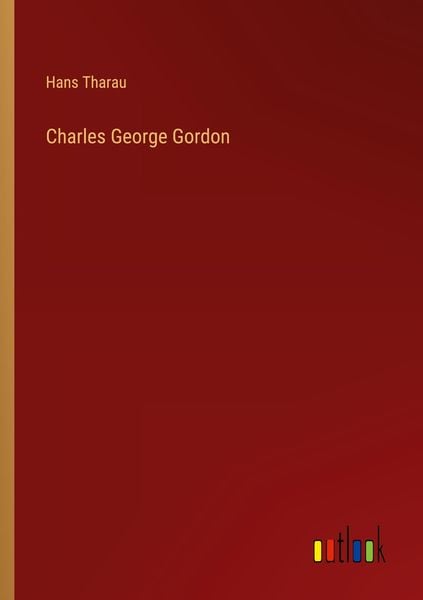 "Charles George Gordon" online kaufen