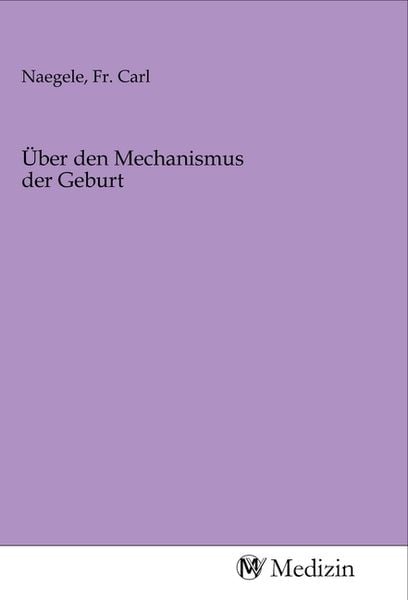 "Über den Mechanismus der Geburt" online kaufen