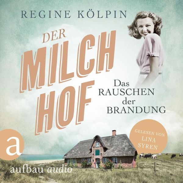 "Der Milchhof - Das Rauschen der Brandung" als Hörbuch kaufen