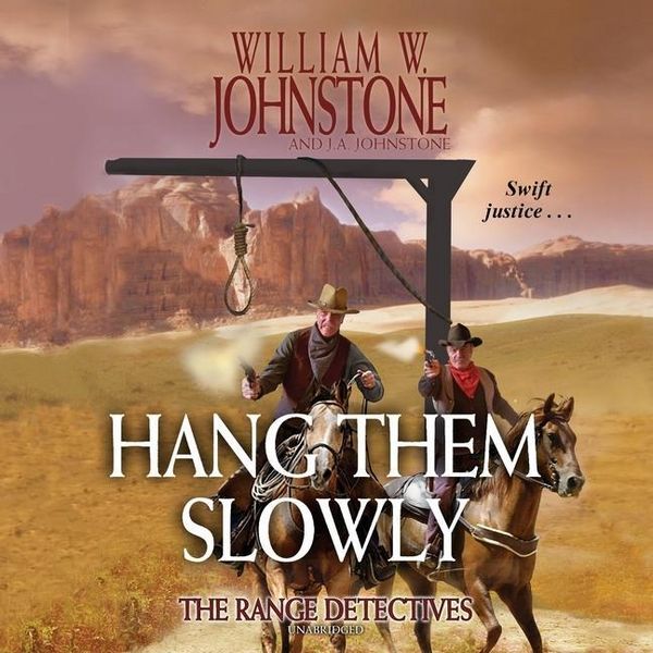 'Hang Them Slowly: The Range Detectives' von 'William W. Johnstone with ...