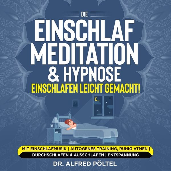 "Die Einschlaf Meditation & Hypnose - einschlafen leicht gemacht!" als Hörbuch kaufen