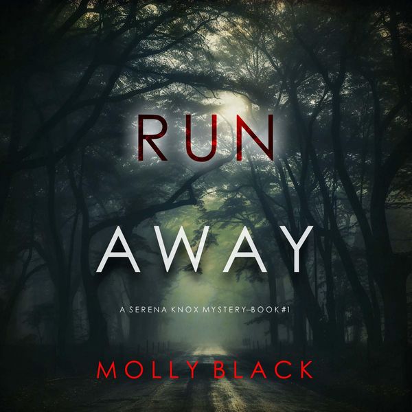 "Run Away (A Serena Knox Suspense Thriller—Book One)" als Hörbuch kaufen