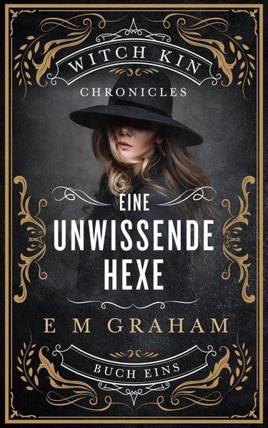 "Eine Unwissende Hexe (Witch Kin Chronicles (Deutsche Übersetzung, #1 ...