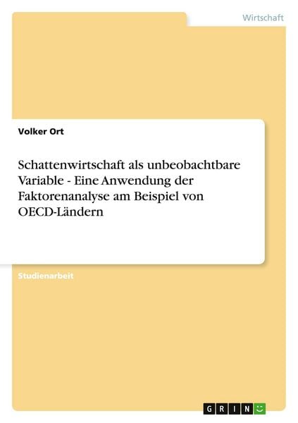 "Schattenwirtschaft als unbeobachtbare Variable - Eine Anwendung der ...