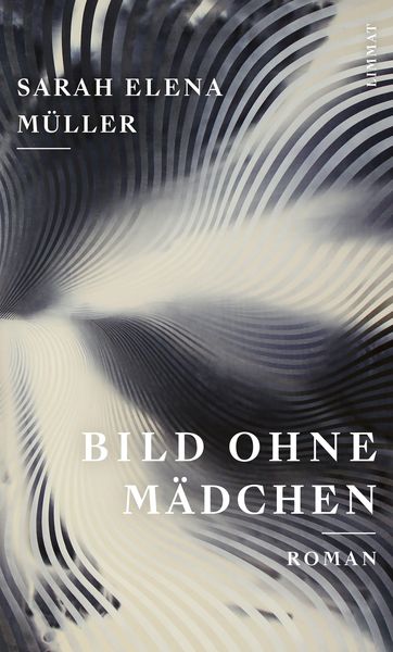 'Bild ohne Mädchen' von 'Sarah Elena Müller' - Buch - '978-3-03926-051-5'