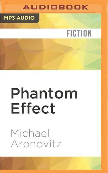'Phantom Effect' von 'Michael Aronovitz' - Hörbuch
