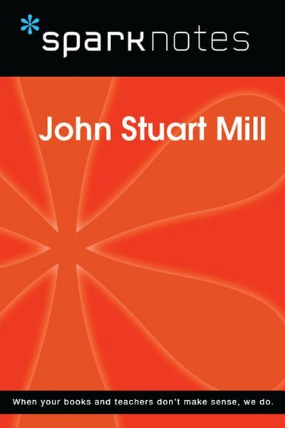 "John Stuart Mill (SparkNotes Philosophy Guide)" als eBook kaufen