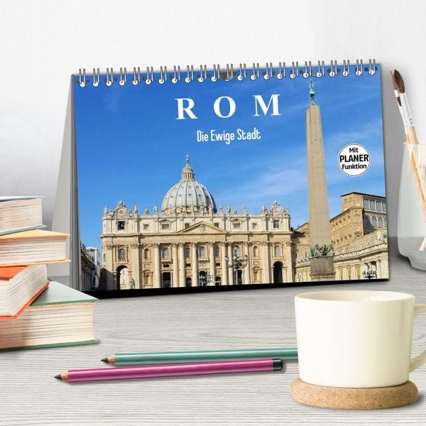 'Rom - Die Ewige Stadt (Tischkalender 2024 DIN A5 quer), CALVENDO ...