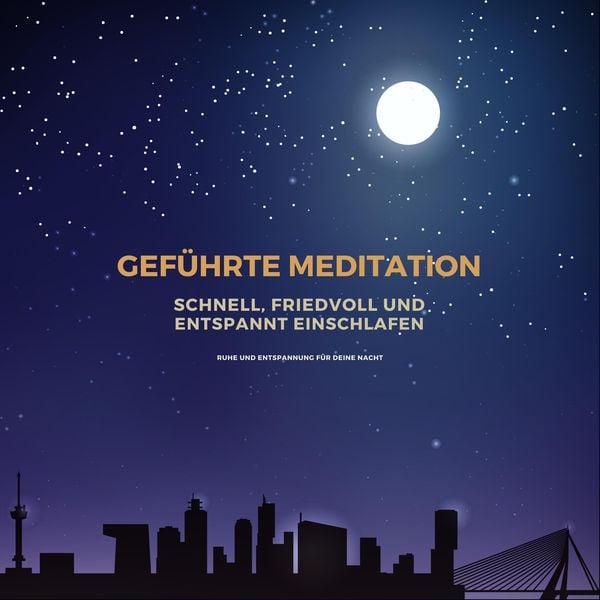 "Geführte Meditation: Schnell, friedvoll und entspannt einschlafen" als Hörbuch kaufen