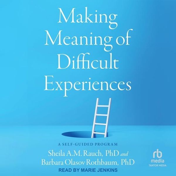 'Making Meaning of Difficult Experiences' von 'Barbara O. Rothbaum ...