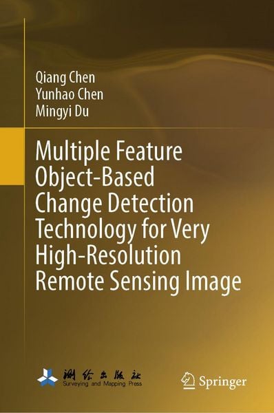 "Multiple Feature Object-Based Change Detection Technology for Very ...