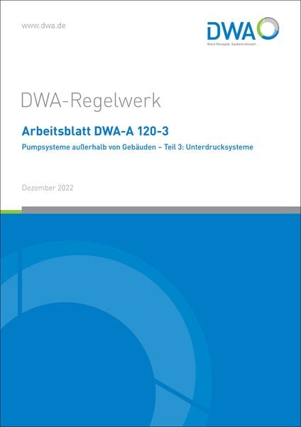 "Arbeitsblatt DWA-A 120-3 Pumpsysteme außerhalb von Gebäuden - Teil 3: Unterdrucksysteme" online ...