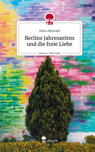 "Berlins Jahreszeiten und die freie Liebe. Life is a Story - story.one ...