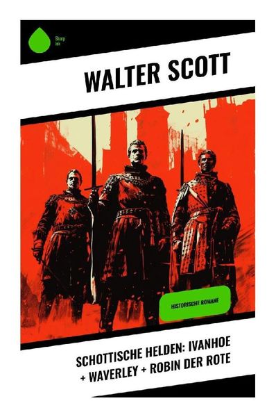 "Schottische Helden: Ivanhoe + Waverley + Robin der Rote" online kaufen