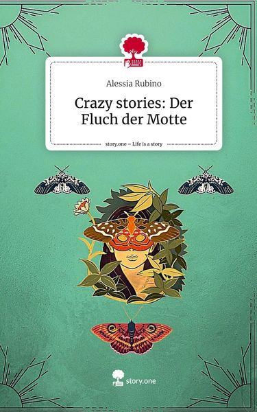 "Crazy stories: Der Fluch der Motte. Life is a Story - story.one ...