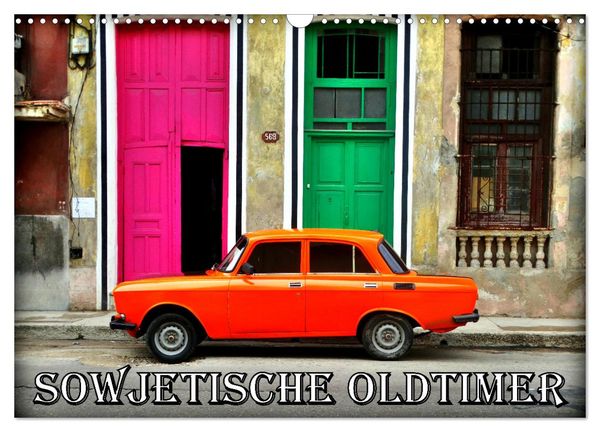 "Sowjetische Oldtimer (Wandkalender 2025 DIN A3 quer), CALVENDO ...