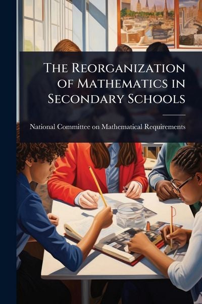 "The Reorganization of Mathematics in Secondary Schools" auf Englisch ...
