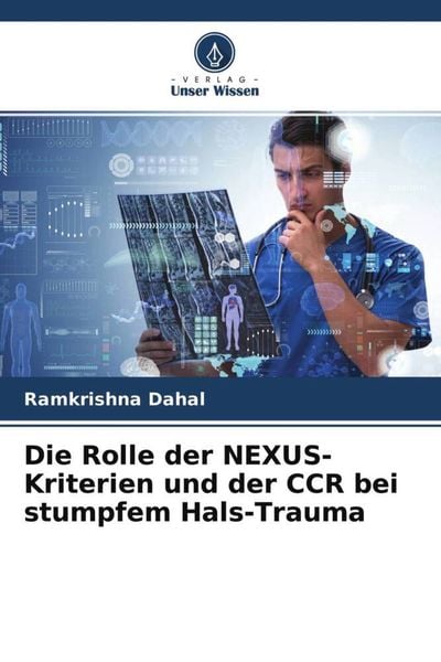 "Die Rolle der NEXUS-Kriterien und der CCR bei stumpfem Hals-Trauma ...