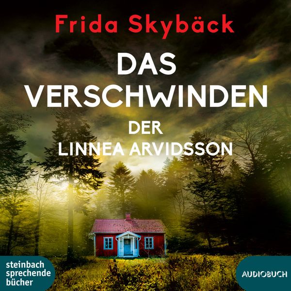 'Das Verschwinden der Linnea Arvidsson' von 'Frida Skybäck' - Hörbuch