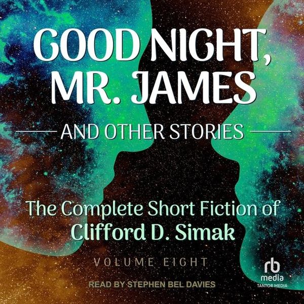 'Good Night, Mr. James' von 'Clifford D. Simak' - Hörbuch