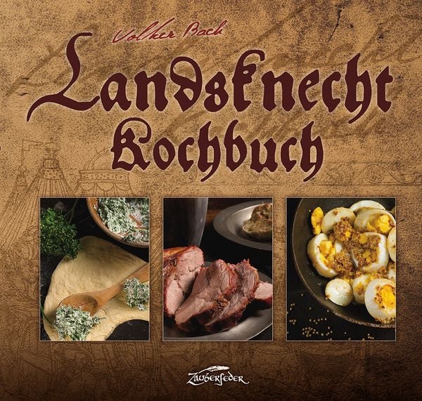 "Landsknecht-Kochbuch" von Volker Bach bei bücher.de bestellen