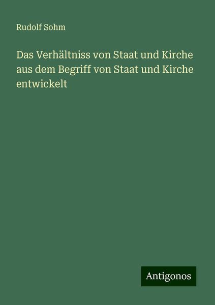 "Das Verhältniss von Staat und Kirche aus dem Begriff von Staat und ...