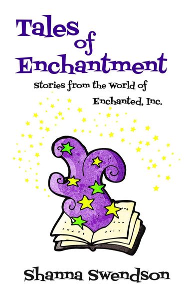 'Tales of Enchantment (Enchanted, Inc.)' von 'Shanna Swendson' - eBook