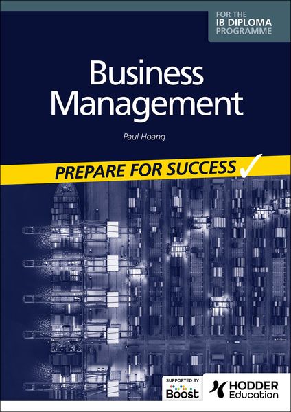 Business management for the IB Diploma: Prepare for Success ...