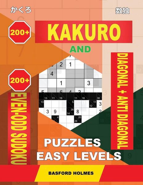 "200 Kakuro and 200 Even-Odd Sudoku Diagonal + Anti Diagonal puzzles ...