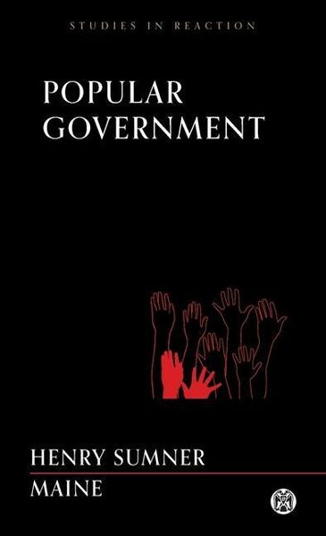 Popular Government - Imperium Press (Studies in Reaction) von Henry ...