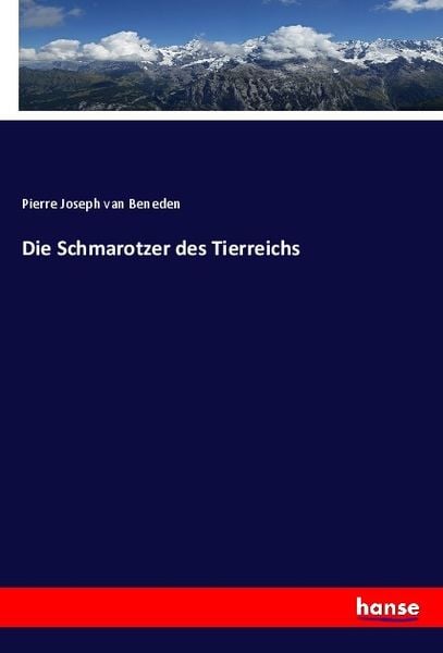 'Die Schmarotzer des Tierreichs' von 'Pierre Joseph van Beneden' - Buch - '978-3-348-08644-8'