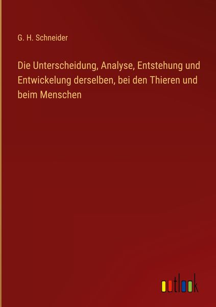 "Die Unterscheidung, Analyse, Entstehung und Entwickelung derselben ...