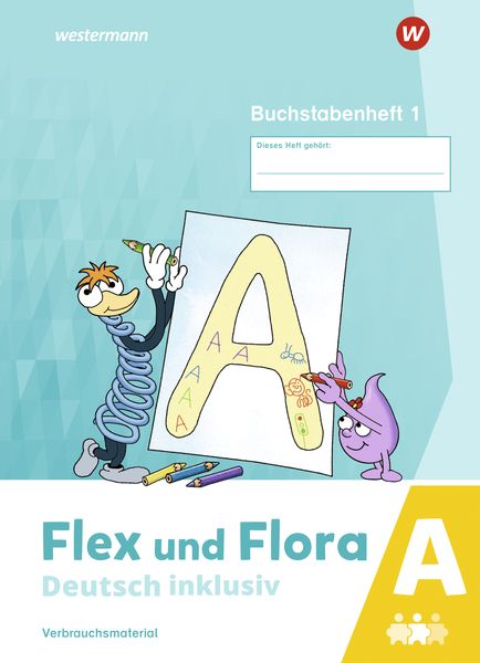 Flex und Flora - Deutsch inklusiv. Buchstabenheft 1 inklusiv (A) online ...