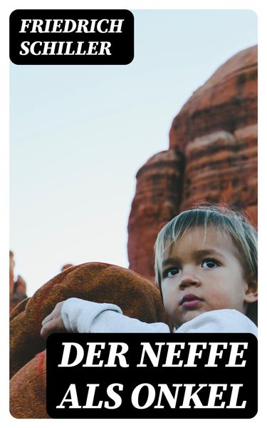 'Der Neffe als Onkel' von 'Friedrich Schiller' - eBook