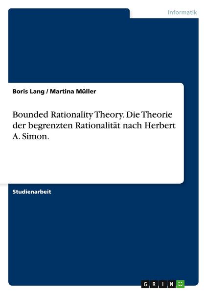 "Bounded Rationality Theory. Die Theorie der begrenzten Rationalität ...