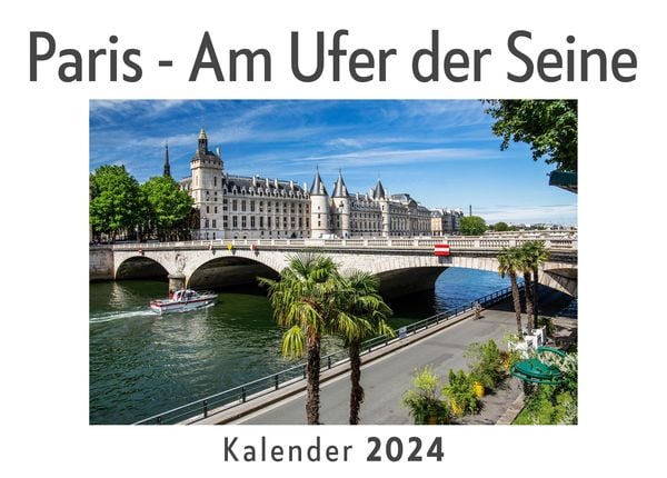 "Paris - Am Ufer der Seine (Wandkalender 2024, Kalender DIN A4 quer ...