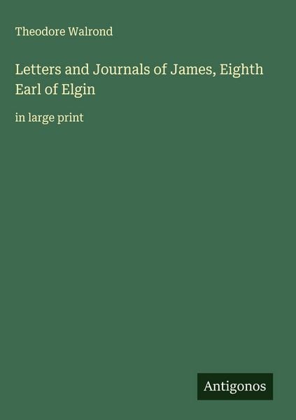 "Letters and Journals of James, Eighth Earl of Elgin" auf Englisch kaufen