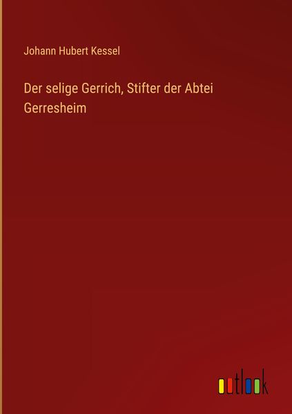 "Der selige Gerrich, Stifter der Abtei Gerresheim" online kaufen