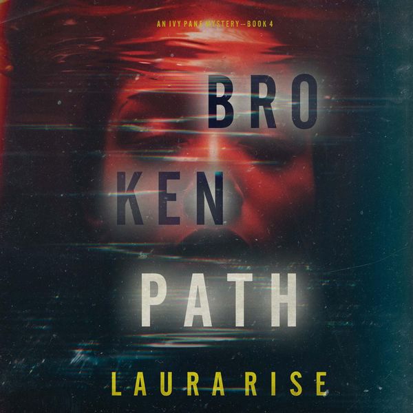 "Broken Path (An Ivy Pane Suspense Thriller—Book 4)" als Hörbuch kaufen