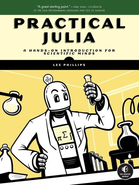 'Practical Julia' von 'Lee Phillips' - 'Taschenbuch' - '978-1-71850-276-5'