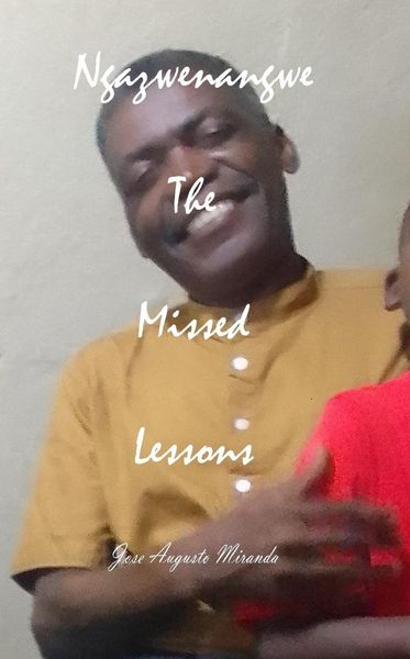 Ngazwenangwe The Missed Lessons von Jose Augusto Miranda - eBook | Thalia