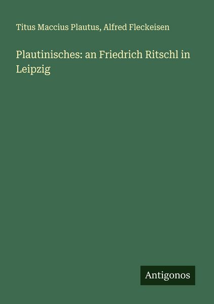 "Plautinisches: an Friedrich Ritschl in Leipzig" online kaufen