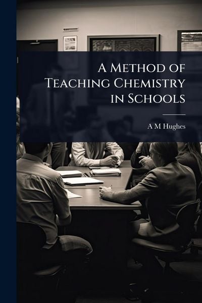 "A Method of Teaching Chemistry in Schools" auf Englisch kaufen