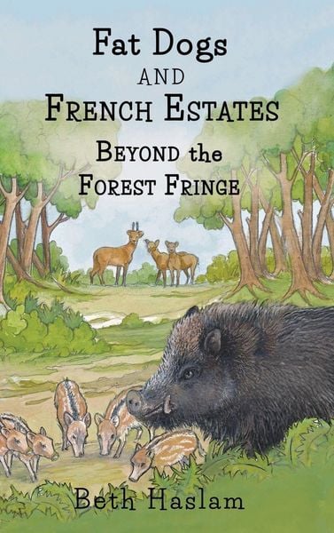 "Fat Dogs and French Estates - Beyond the Forest Fringe" auf Englisch ...