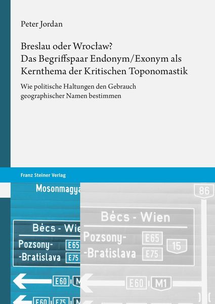 "Breslau oder Wroc?aw? Das Begriffspaar Endonym/Exonym als Kernthema ...