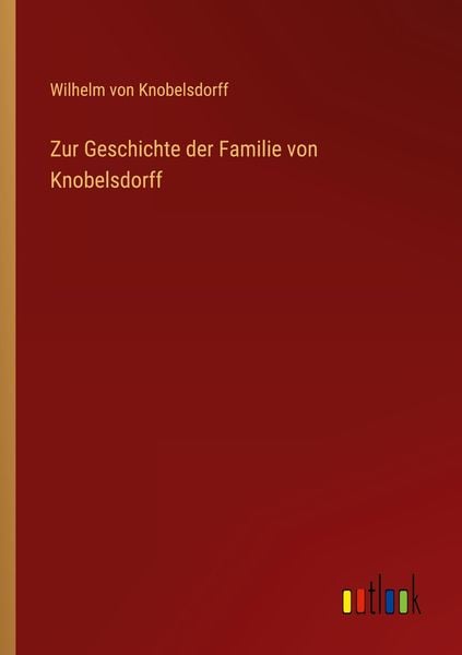 "Zur Geschichte der Familie von Knobelsdorff" online kaufen